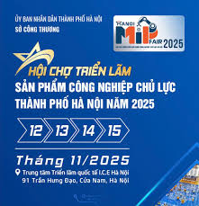 Hội chợ triển lãm sản phẩm công nghiệp chủ lực Hà Nội năm 2025 (Hanoi ...